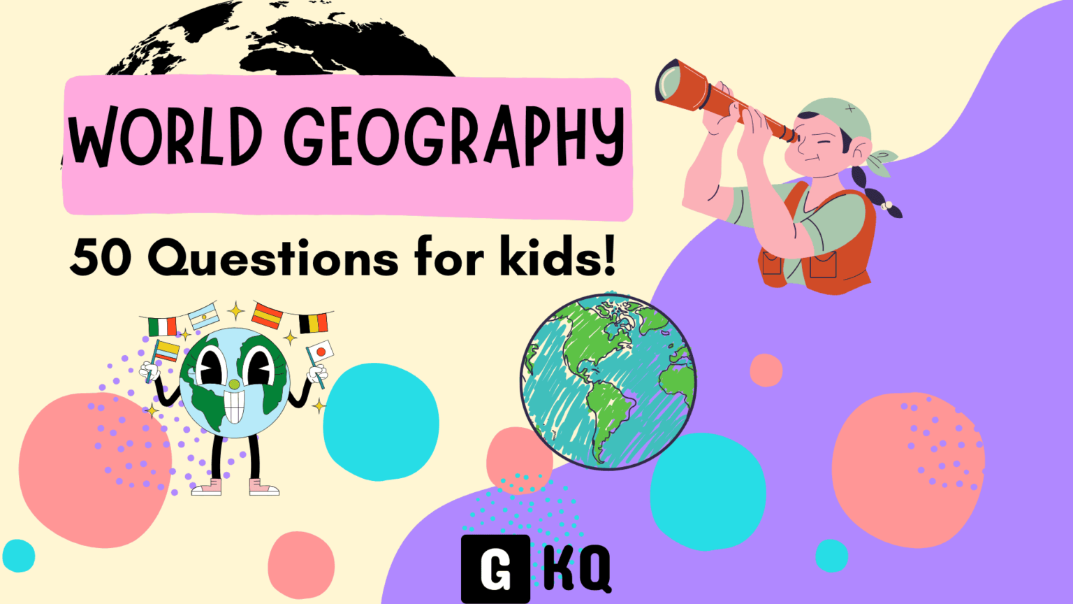 50 World Geography GK Questions for Kids: Fun Trivia!